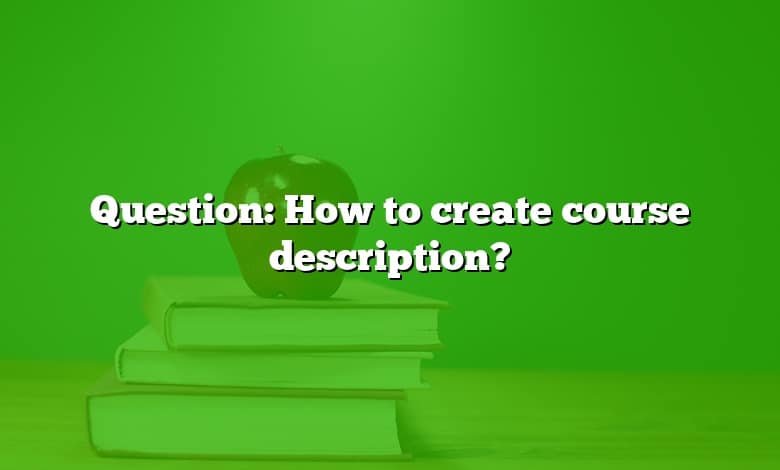 Question: How to create course description?
