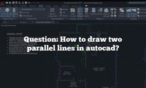 Question: How to draw two parallel lines in autocad?