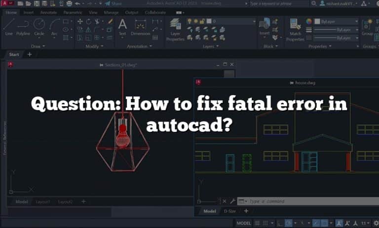 Question: How to fix fatal error in autocad?