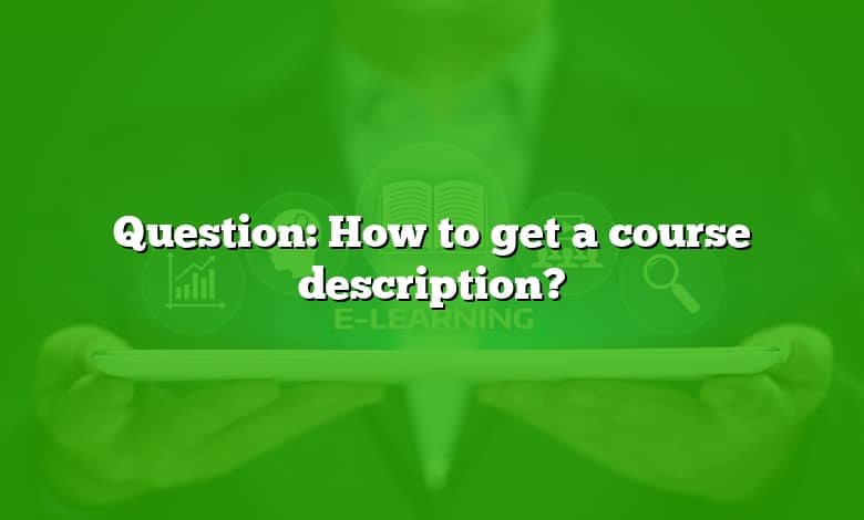 Question: How to get a course description?