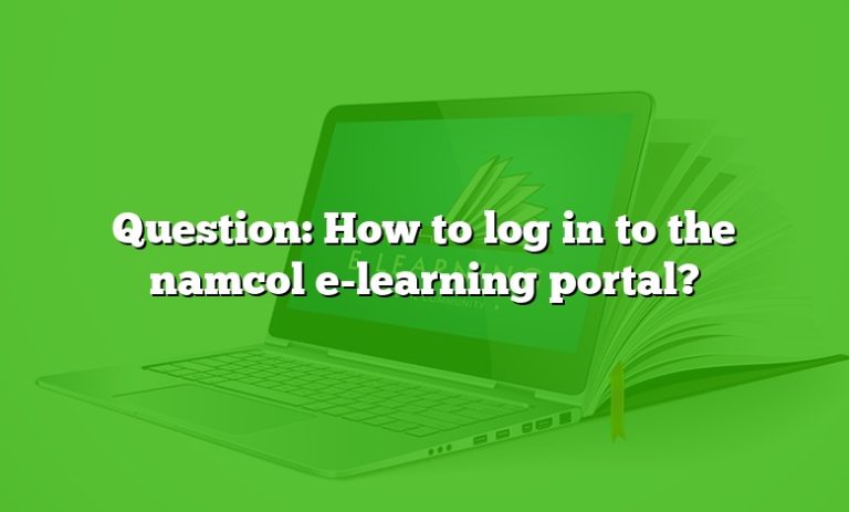 Question: How to log in to the namcol e-learning portal?