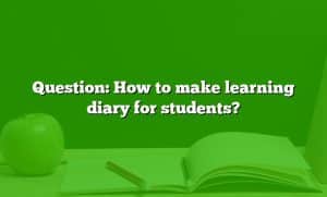 Question: How to make learning diary for students?