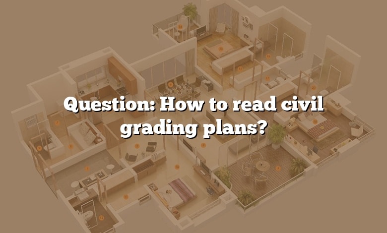 Question: How to read civil grading plans?