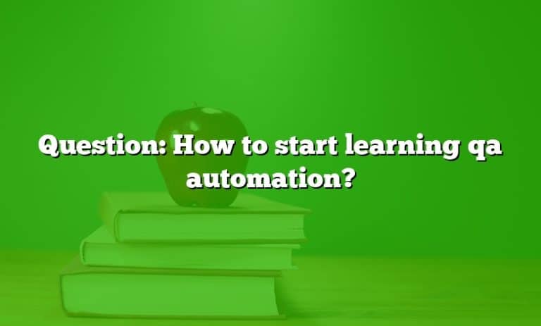 Question: How to start learning qa automation?