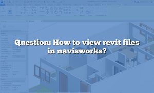 Question: How to view revit files in navisworks?