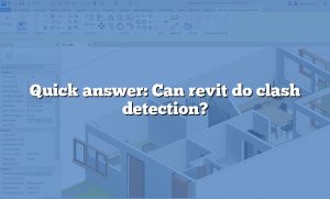 Quick answer: Can revit do clash detection?