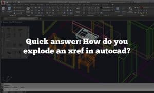 Quick answer: How do you explode an xref in autocad?