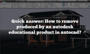 Quick answer: How to remove produced by an autodesk educational product ...