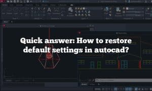 Quick answer: How to restore default settings in autocad?