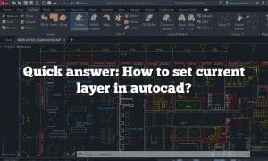 Quick answer: How to set current layer in autocad?