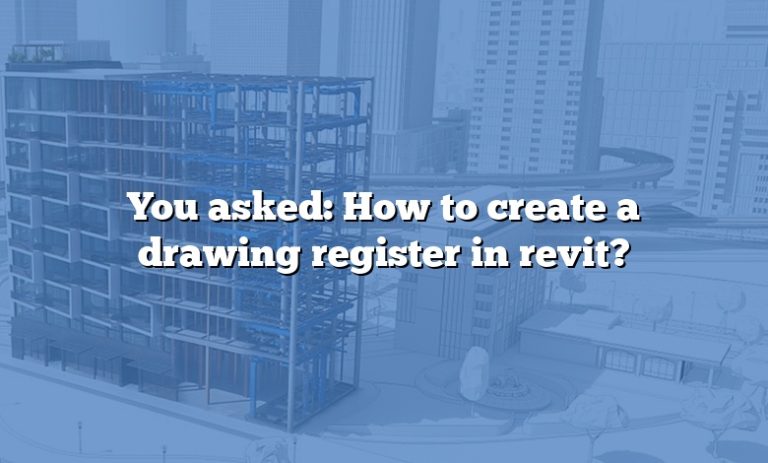 You asked: How to create a drawing register in revit?