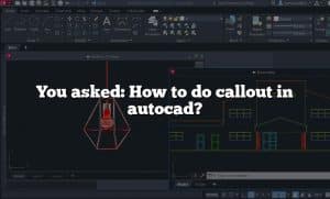 You asked: How to do callout in autocad?