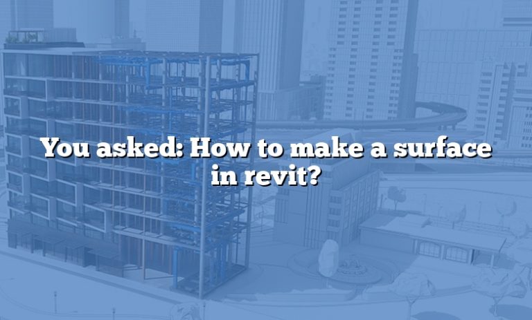You asked: How to make a surface in revit?