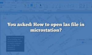 You asked: How to open las file in microstation?